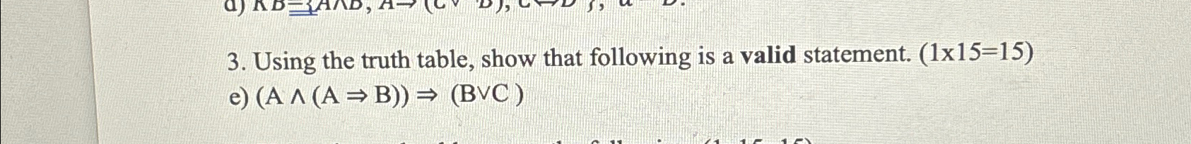 Solved Using the truth table, show that following is a valid | Chegg.com