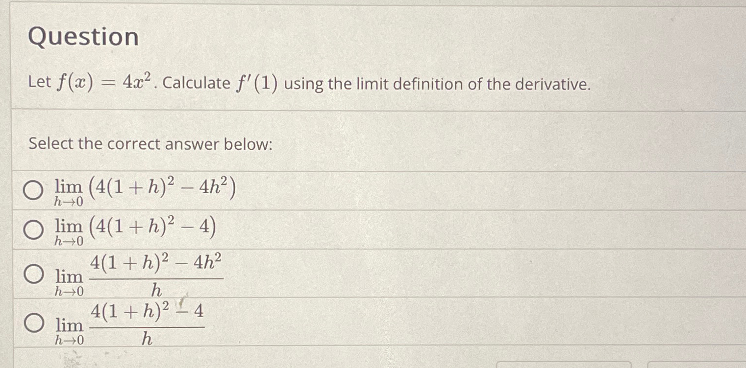 Solved QuestionLet f(x)=4x2. ﻿Calculate f'(1) ﻿using the | Chegg.com