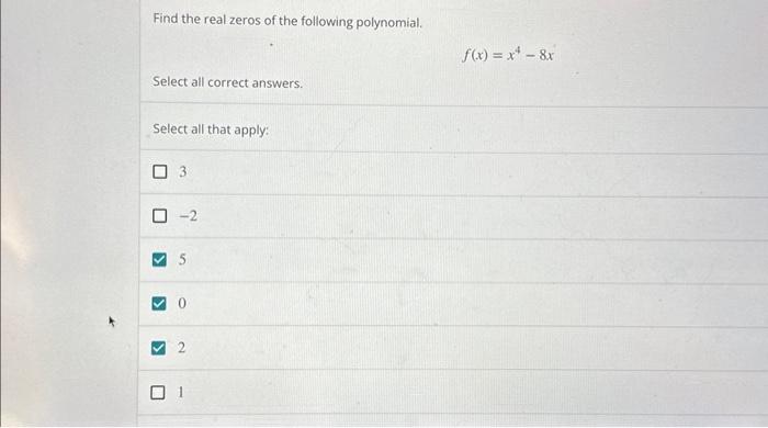 Find the real zeros of the following polynomial. | Chegg.com