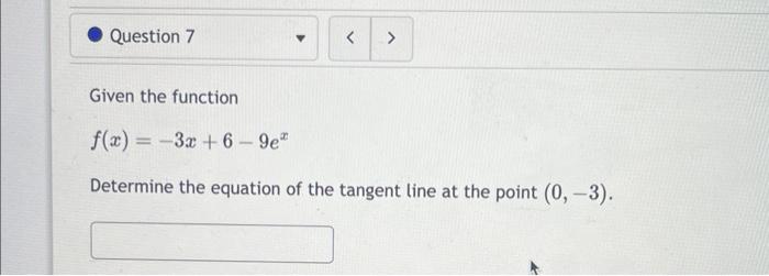 Solved Given the function f(x)=−3x+6−9ex Determine the | Chegg.com