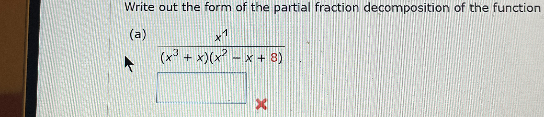 Solved Write out the form of the partial fraction | Chegg.com