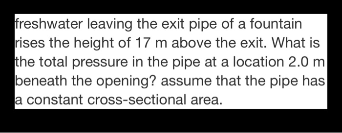 Solved freshwater leaving the exit pipe of a fountain rises | Chegg.com