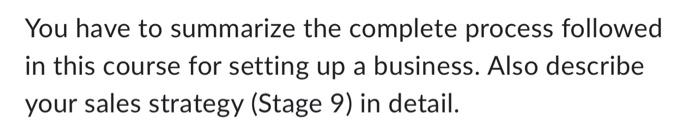 Solved You have to summarize the complete process followed | Chegg.com