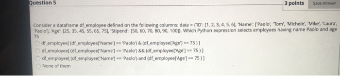 Solved Question 5 3 points Save Answer Consider a dataframe | Chegg.com