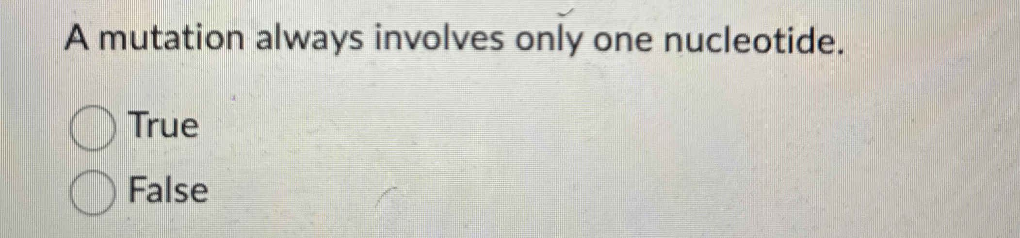 Solved A mutation always involves only one | Chegg.com
