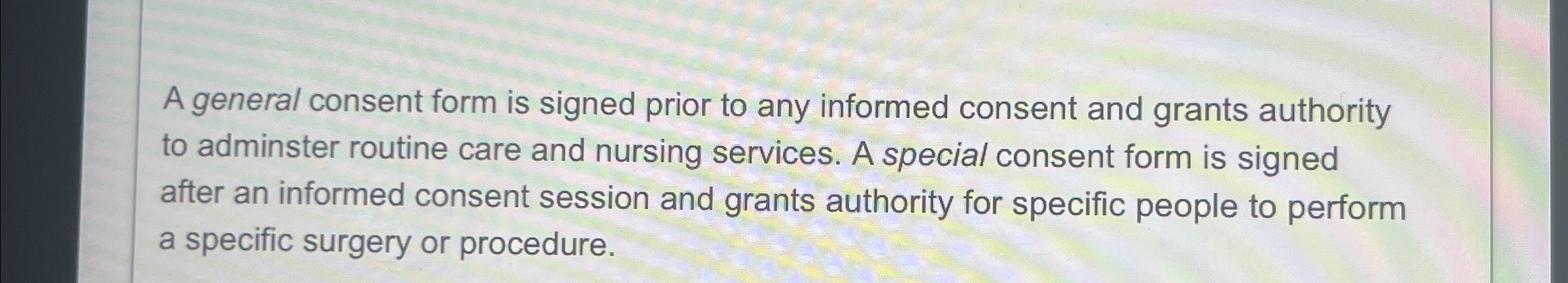 Solved A general consent form is signed prior to any | Chegg.com
