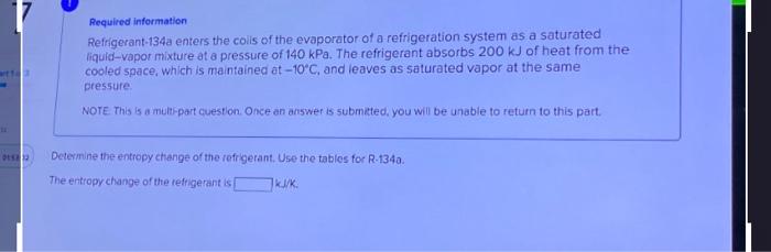 Solved Required information Refrigerant-134a enters the | Chegg.com