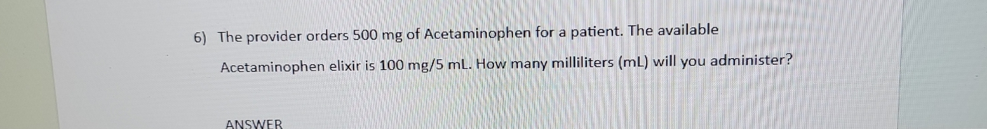 Solved The provider orders 500mg ﻿of Acetaminophen for a | Chegg.com