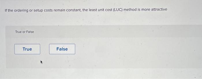 Solved If the ordering or setup costs remain constant, the | Chegg.com