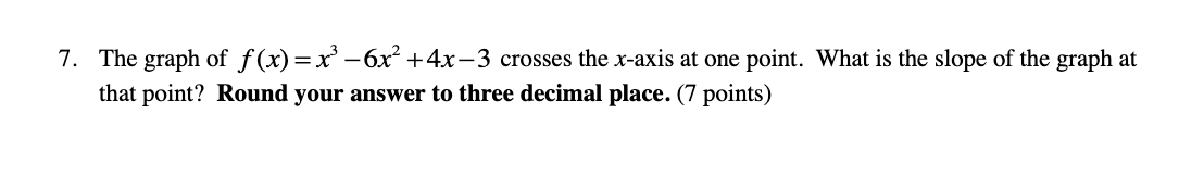 Solved The graph of f(x)=x3-6x2+4x-3 ﻿crosses the x-axis at | Chegg.com