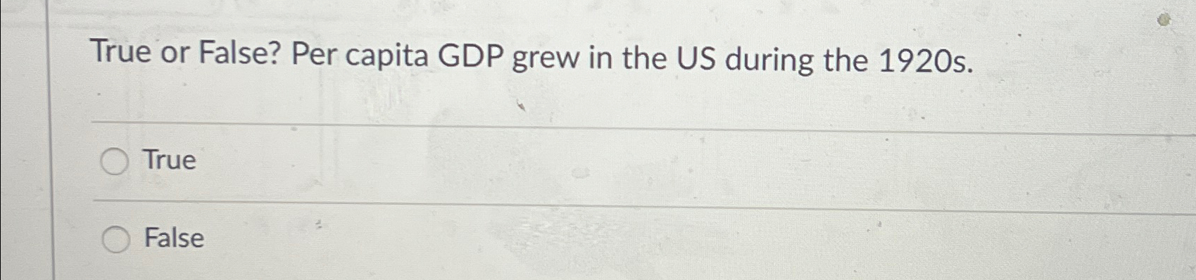 Solved True or False? Per capita GDP grew in the US during | Chegg.com