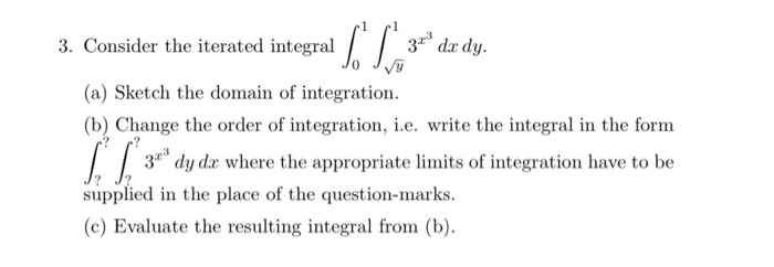 Solved 3. 3. Consider the iterated integral [ ] 323 da dy. | Chegg.com