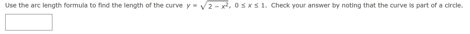 Solved Use the arc length formula to find the length of the | Chegg.com