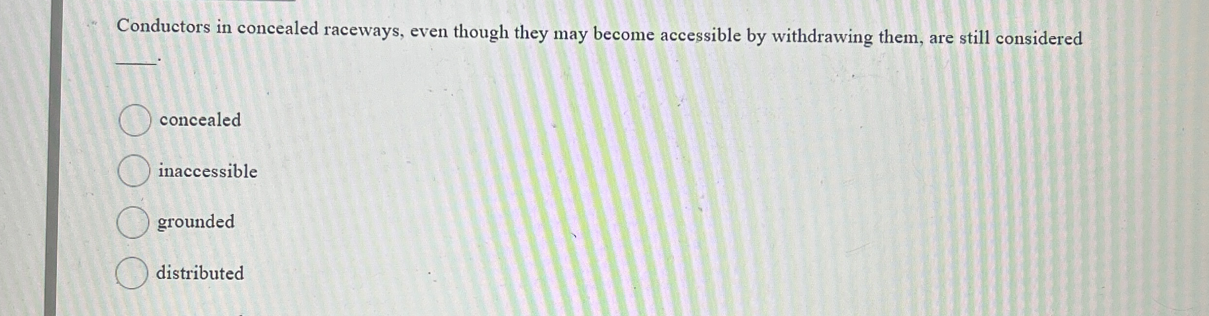 Solved Conductors in concealed raceways, even though they | Chegg.com