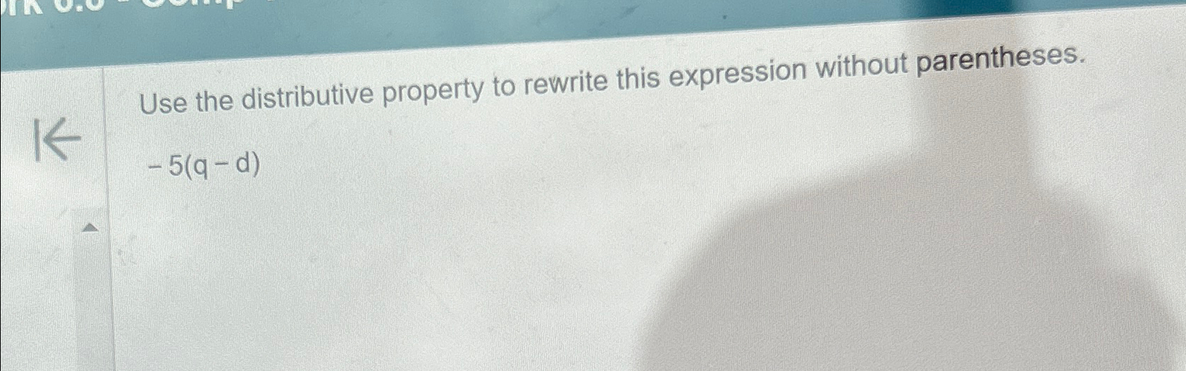 Solved Use the distributive property to rewrite this | Chegg.com