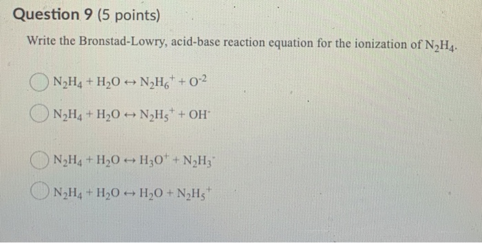 Solved Question 9 (5 points) Write the Bronstad-Lowry, | Chegg.com