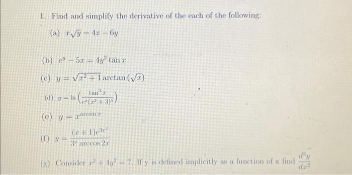 Solved 1. Find and simplify the derivative of the each of | Chegg.com