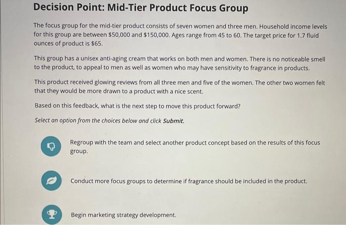 Solved The focus group for the mid-tier product consists of | Chegg.com