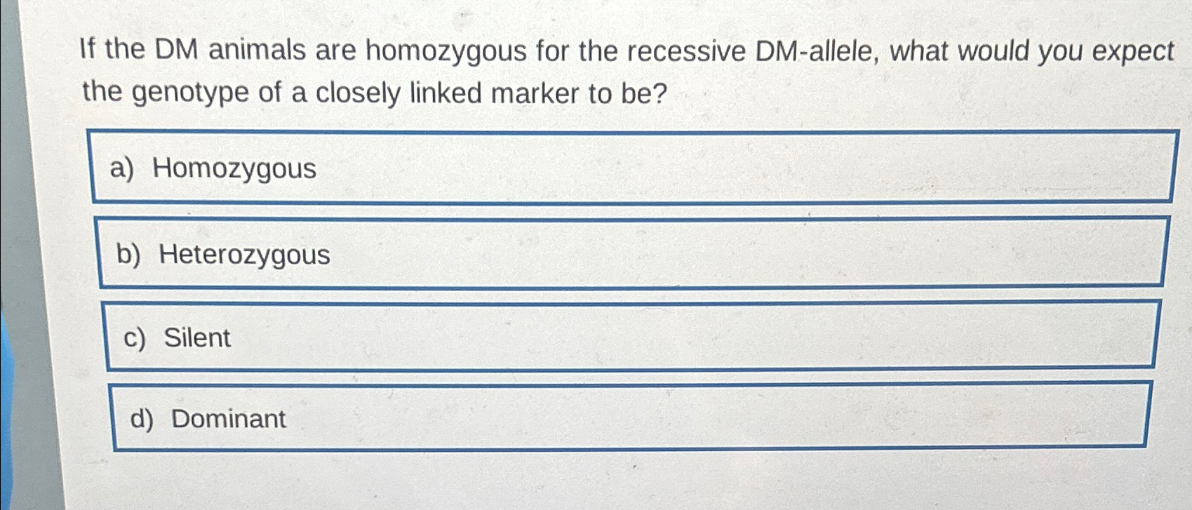 Solved If the DM animals are homozygous for the recessive | Chegg.com