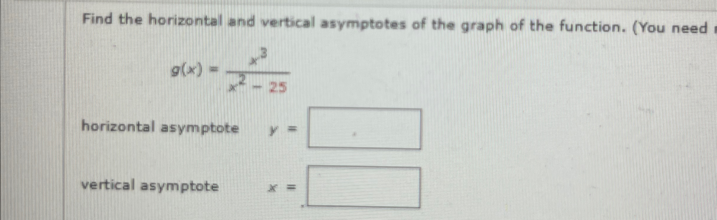 Solved Find the horizontal and vertical asymptotes of the | Chegg.com