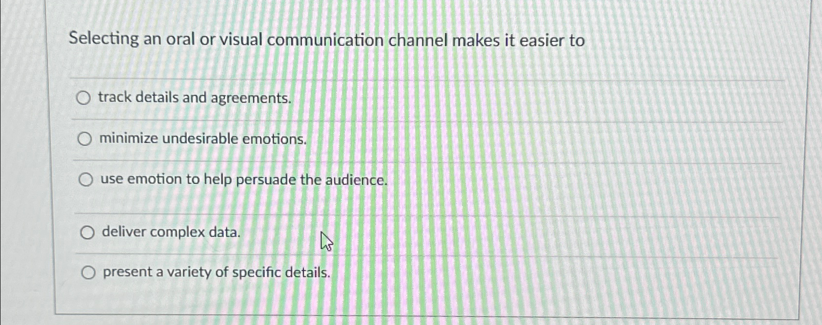 Solved Selecting an oral or visual communication channel | Chegg.com