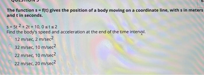 Solved The Function S F T Gives The Position Of A Body