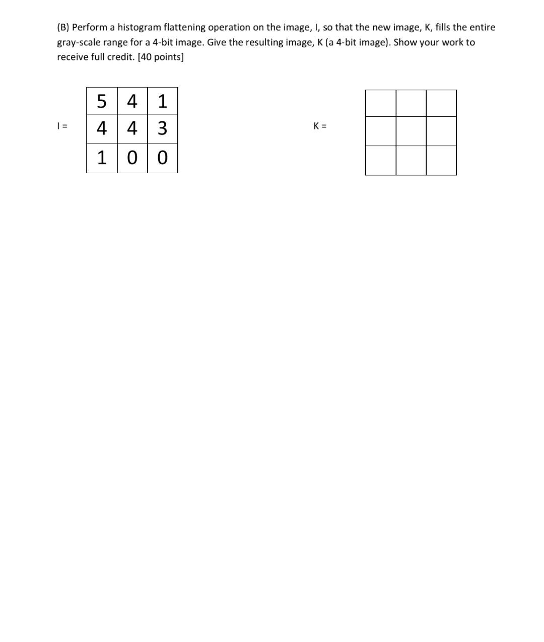 Solved Part 1 (30 points) A 3-bit image, I, and a 1x3 | Chegg.com