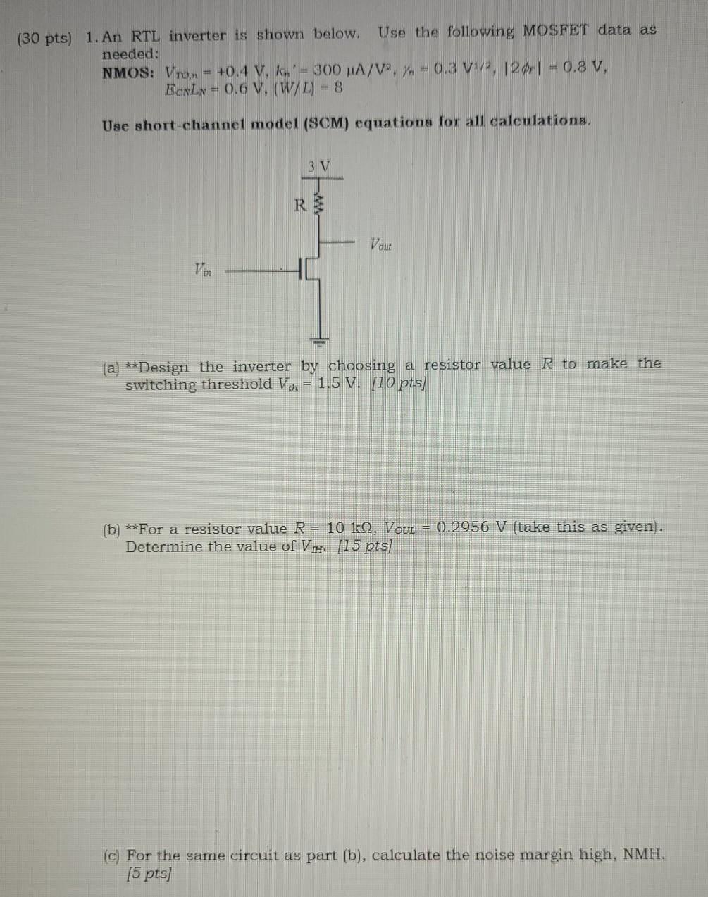(30 pts) 1. An RTL inverter is shown below. Use the | Chegg.com