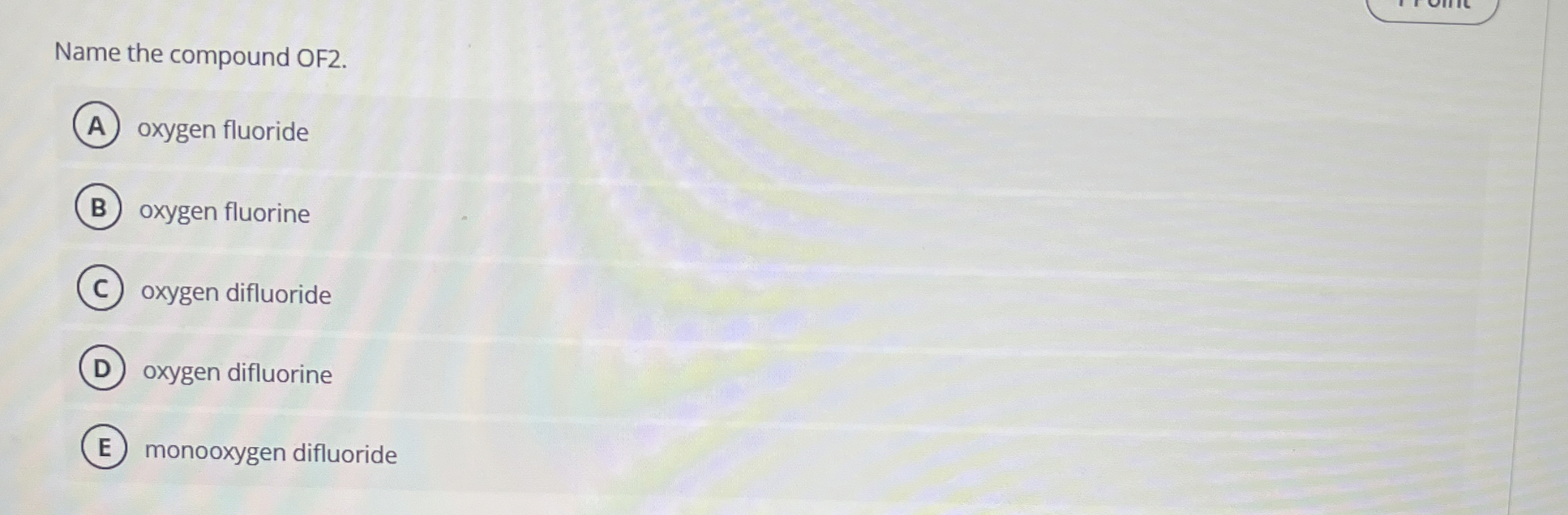 Solved Name the compound OF2.oxygen fluorideoxygen | Chegg.com