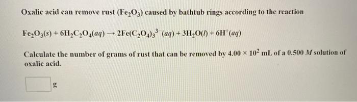 Solved Oxalic acid can remove rust (Fe2O3) caused by bathtub | Chegg.com