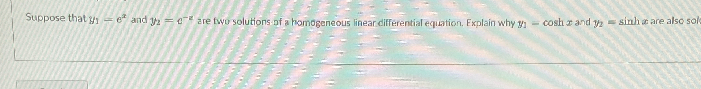 Solved Suppose that y1=ex ﻿and y2=e-x ﻿are two solutions of | Chegg.com