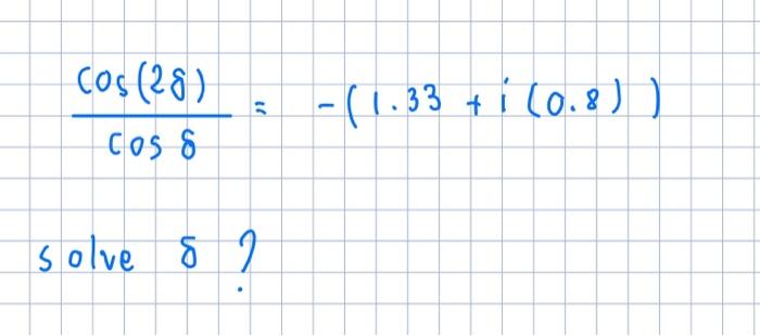 Solved cos (28) cos & -(1.33 + 10.80) solve o 2 cos (28) | Chegg.com