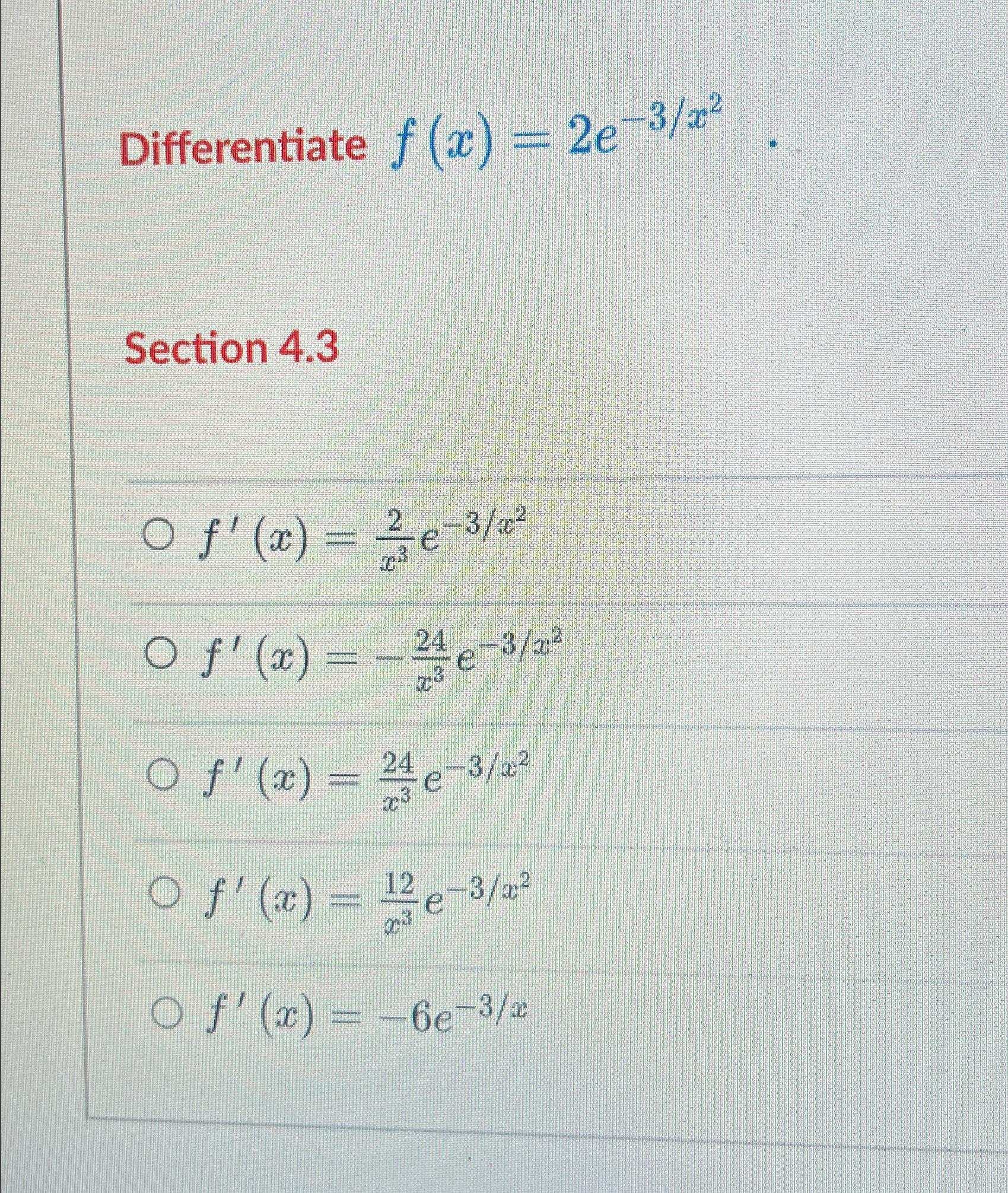 Solved Differentiate f(x)=2e-3x2Section | Chegg.com