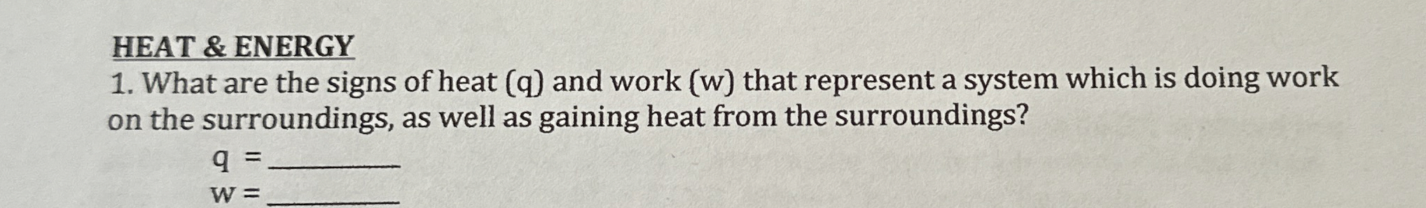 Solved HEAT & ENERGYWhat are the signs of heat (q) ﻿and work | Chegg.com