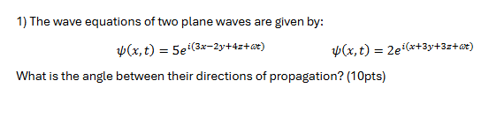 Solved The wave equations of ﻿two plane waves are given | Chegg.com