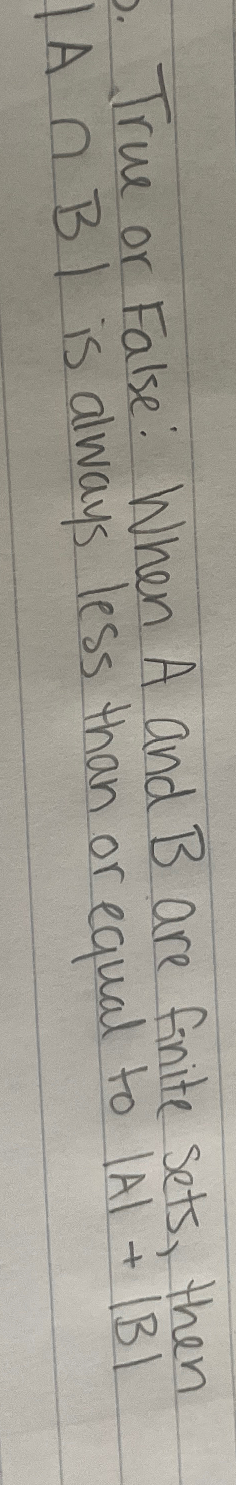 Solved True or False: When A and B ﻿are finite sets, then | Chegg.com