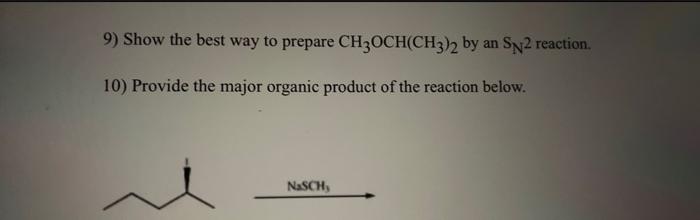 Solved 9) Show the best way to prepare CH3OCH(CH3)2 by an | Chegg.com
