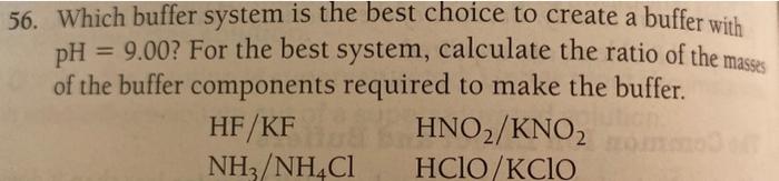 Solved 56. Which buffer system is the best choice to create | Chegg.com