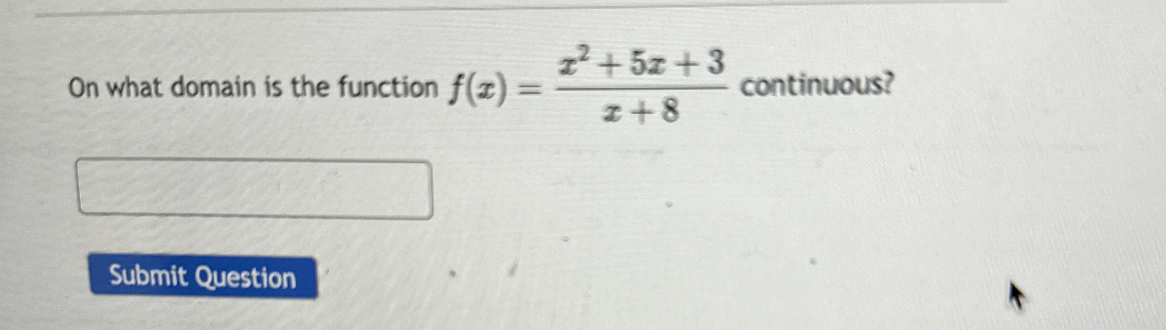 Solved On what domain is the function f(x)=x2+5x+3x+8 | Chegg.com