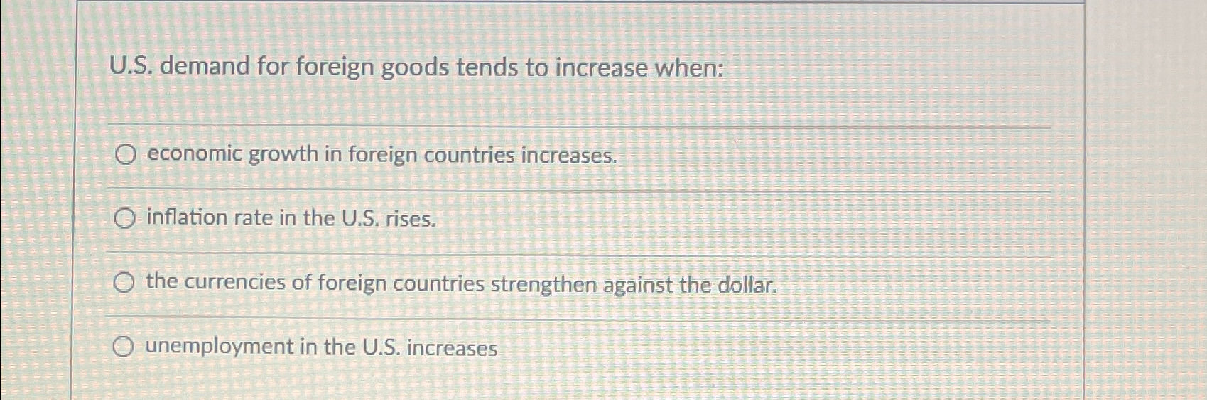 Solved U.S. ﻿demand for foreign goods tends to increase | Chegg.com