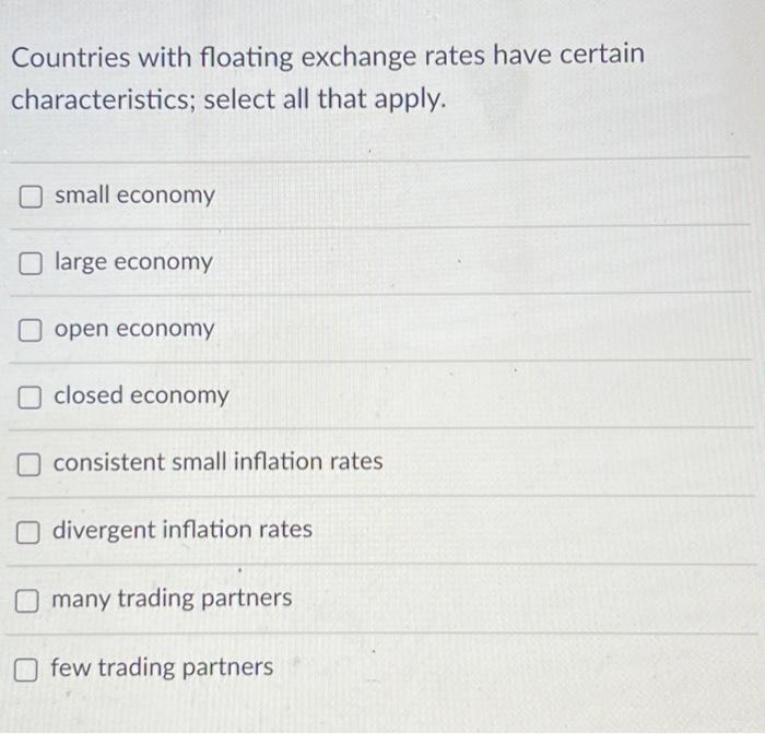 Solved Countries with floating exchange rates have certain | Chegg.com