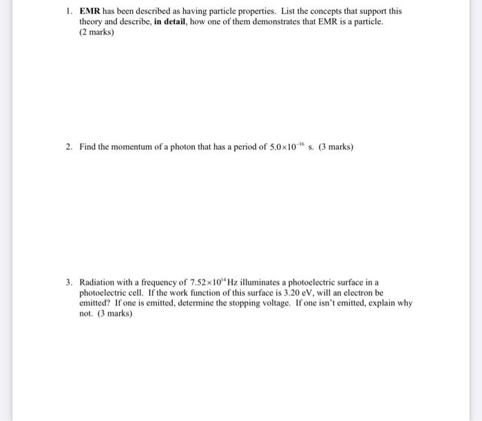 Solved 1. EMR has been described as having particle | Chegg.com