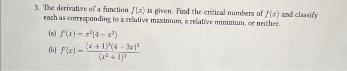 Solved 3. The derivative of a function f(x) is given. Find | Chegg.com