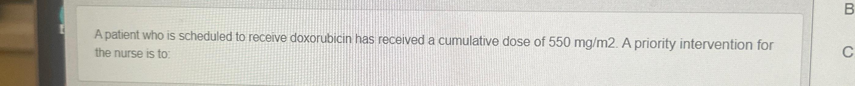 Solved A patient who is scheduled to receive doxorubicin has | Chegg.com Solved A patient who is scheduled to receive doxorubicin has | Chegg.com