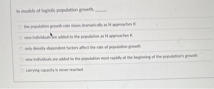 Solved In models of logistic population growth, the | Chegg.com