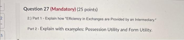 Solved Question 27 (Mandatory) (25 points) 2.) Part 1 - | Chegg.com