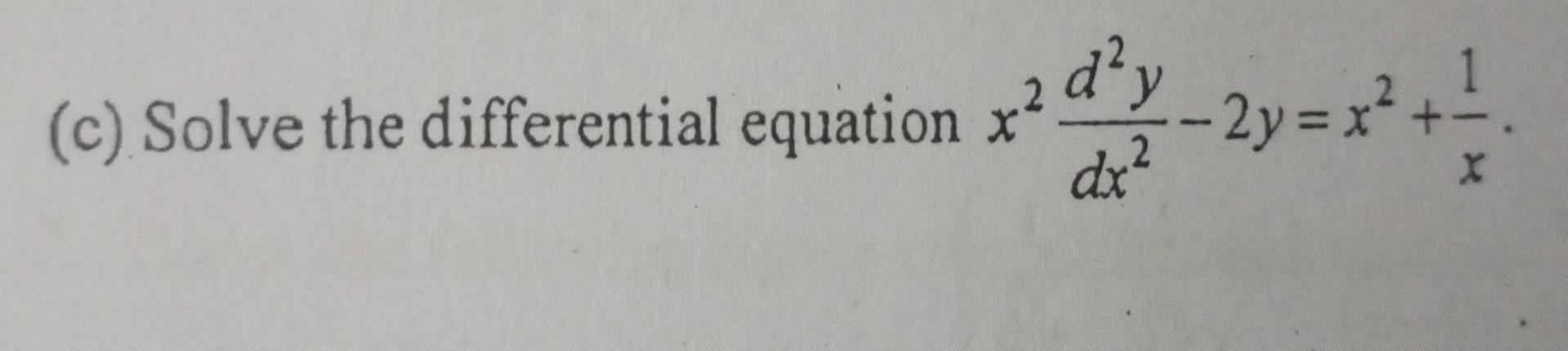 Solved (c) Solve the differential equation | Chegg.com