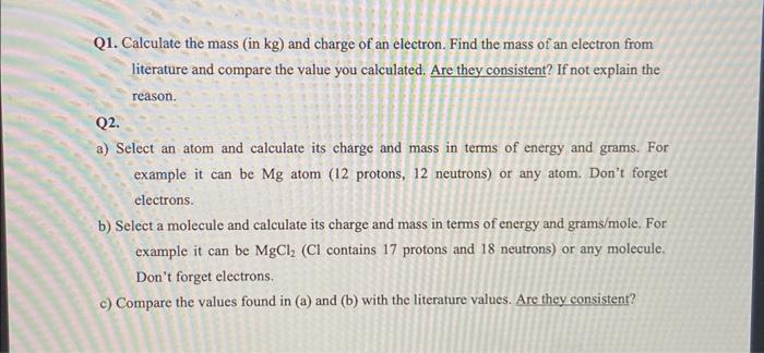 Solved Q1. Calculate the mass (in kg ) and charge of an | Chegg.com