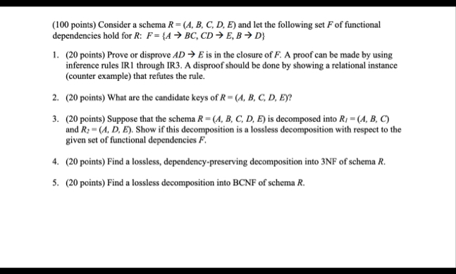 Solved (100 ﻿points) ﻿Consider a schema R=(A,B,C,D,E) ﻿and | Chegg.com
