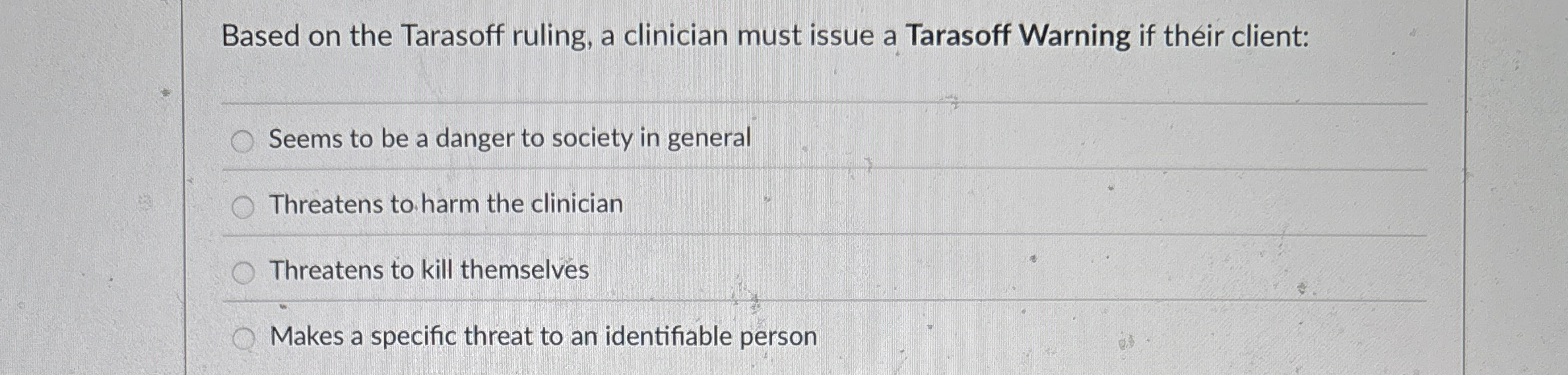 Solved Based on the Tarasoff ruling, a clinician must issue | Chegg.com